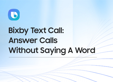 Bixby Text Call: Answer Calls Without Saying A Word | Samsung Research